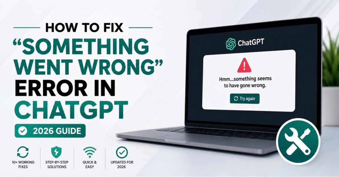 How to Fix "Something Went Wrong" Error in ChatGPT (2026)